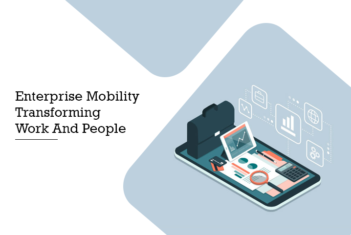 Customer-Facing to Employee-Touching: The Rise Of Enterprise Mobility